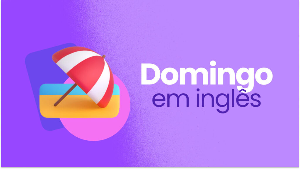 Domingo em Inglês: Tradução e Significado