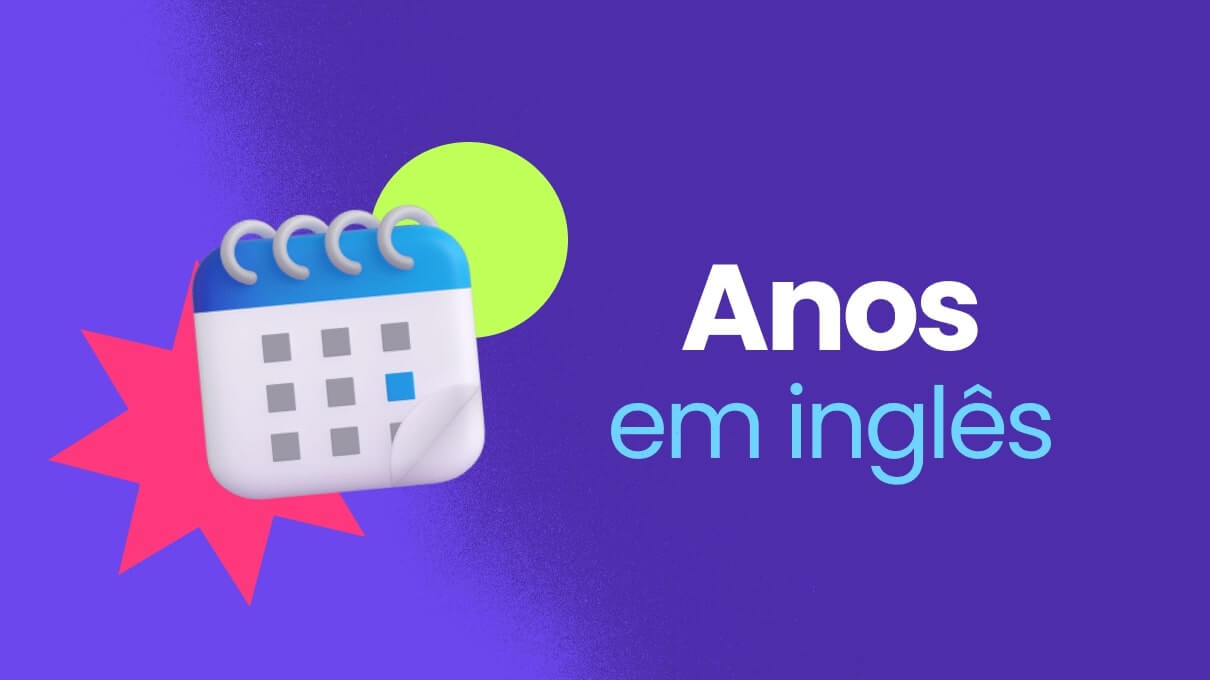 Anos em inglês: Como Dizer, Tradução e Exemplos