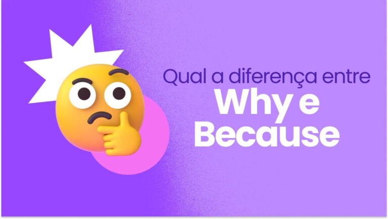 Saiba a diferença entre Why e Because em Inglês: Guia Completo