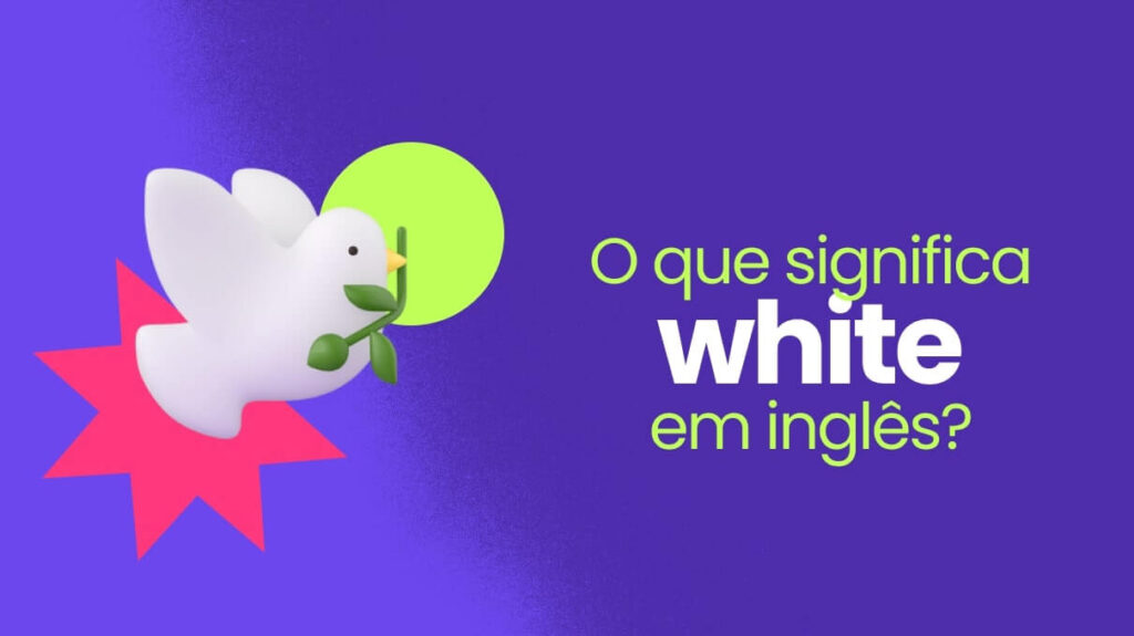 White em Inglês: Conheça Todos os seus Significados
