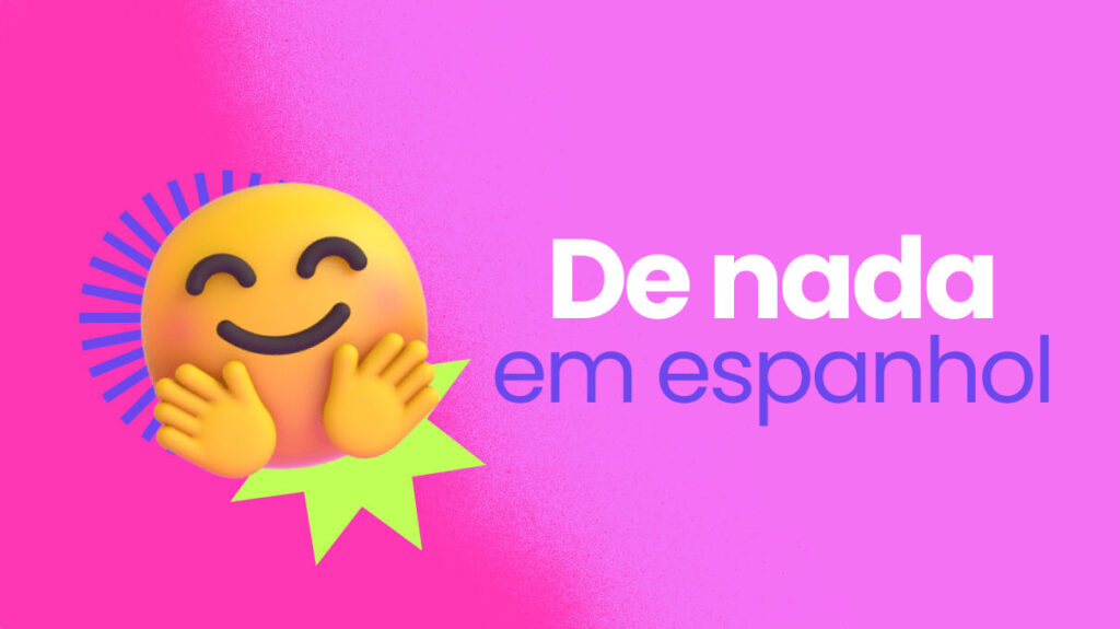De Nada em Espanhol: Tradução e Usos