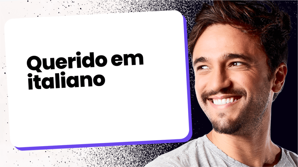 Como dizer Querida em Italiano: Tradução e variações carinhosas!