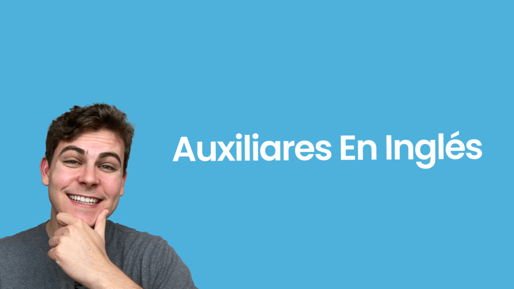 Guía completa de los verbos auxiliares en inglés con ejemplos