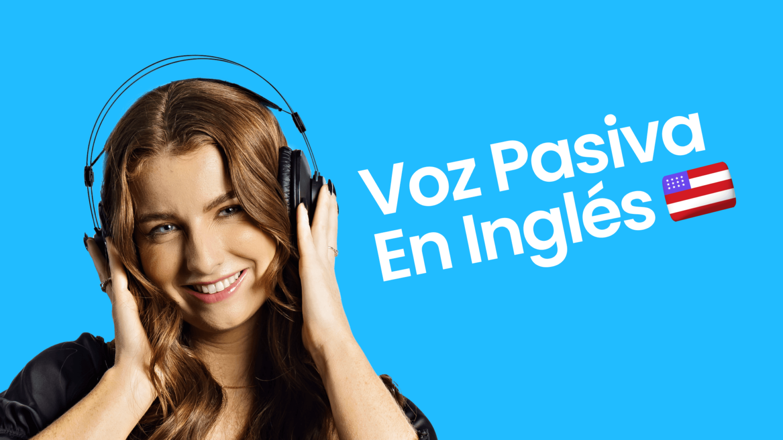 Comprende la Voz Pasiva en Inglés y su uso correcto