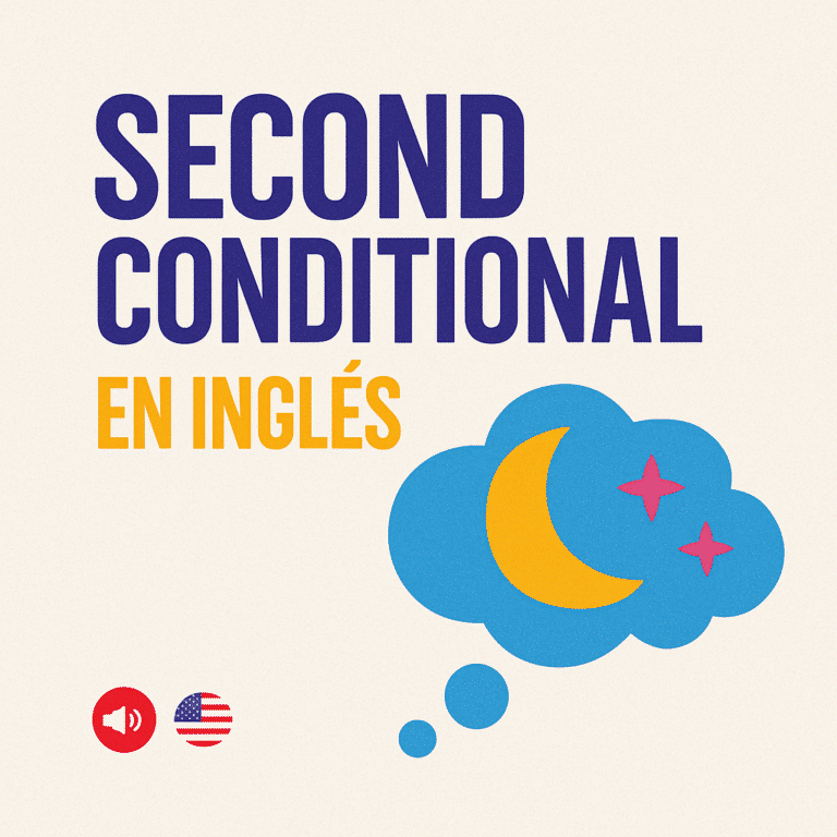 Qué es el Second Conditional en inglés con ejemplos claros