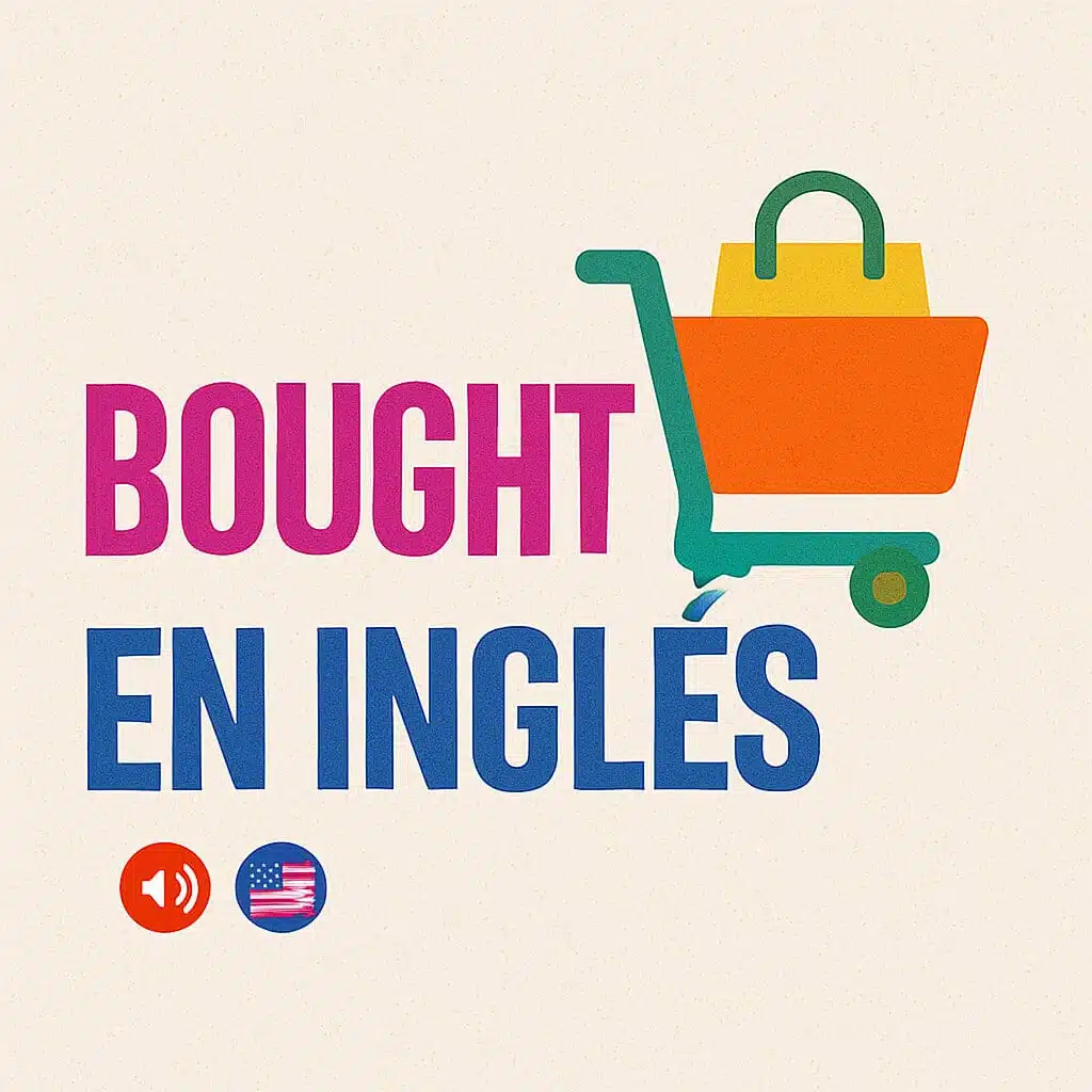 ¿Qué significa Bought en inglés? Aprende fácil con ejemplos claros
