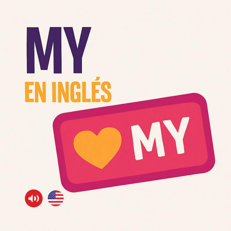 ¿Qué significa My en inglés? Descúbrelo con ejemplos reales