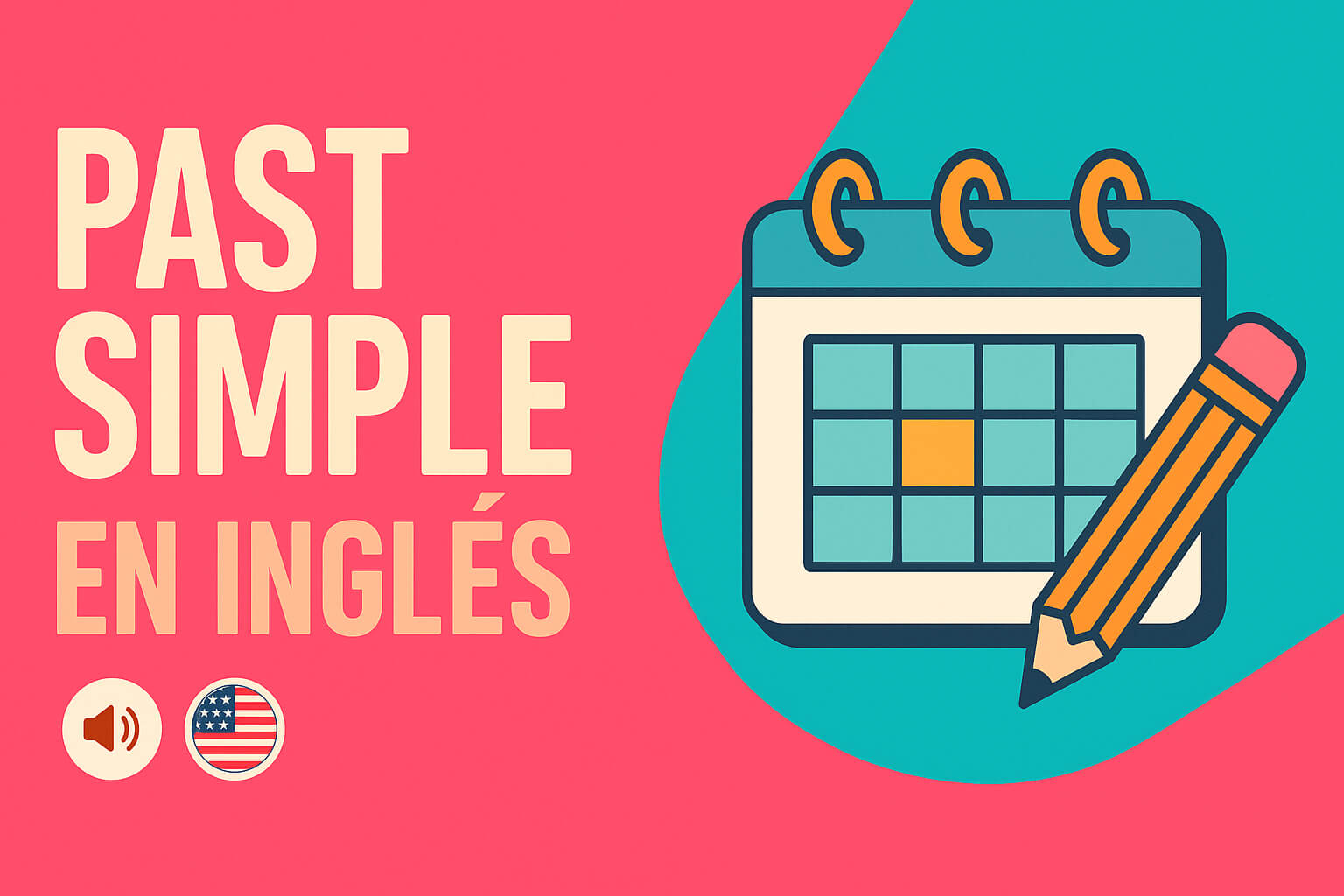Past Simple En Ingl s Reglas Usos Y Ejemplos Divertidos